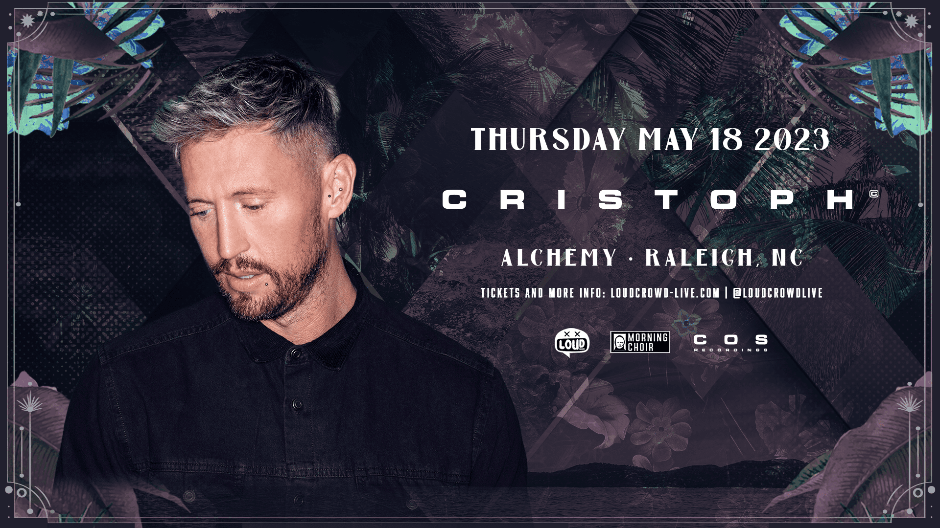 Cristoph Tickets at Alchemy in Raleigh by Loud Crowd Raleigh/Durham | Tixr
