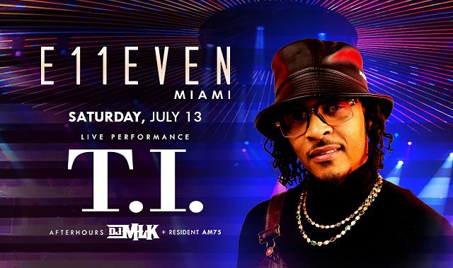 T.I. LIVE Tickets at E11EVEN Miami in Miami by 11 Miami | Tixr