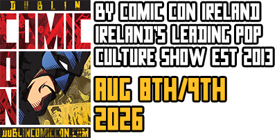 Dublin Comic Con : Summer Edition 2026 Tickets at The Convention Centre ...