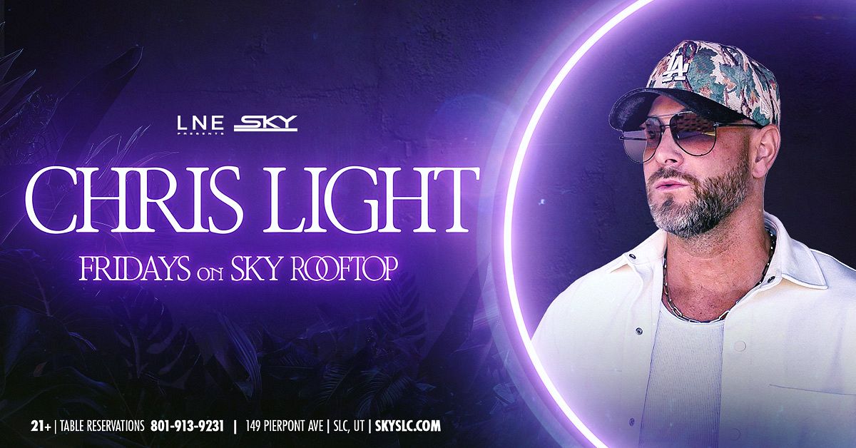 CHRIS LIGHT on SKY ROOFTOP Tickets at Sky SLC in Salt Lake City by SKY ...