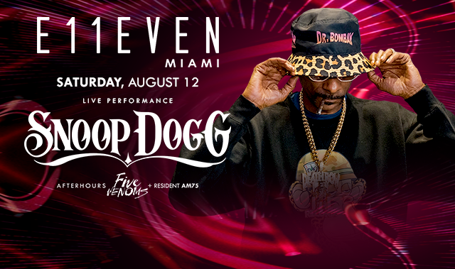 SNOOP DOGG LIVE Tickets at E11EVEN Miami in Miami by 11 Miami | Tixr