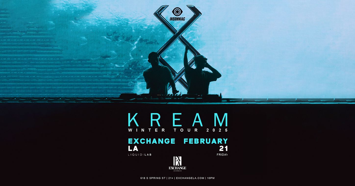 KREAM Tickets at Exchange LA in Los Angeles by Exchange LA | Tixr