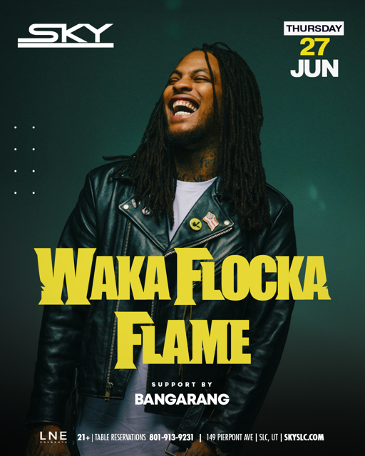 WAKA FLOCKA FLAME at SKY Tickets at Sky SLC in Salt Lake City by SKY ...