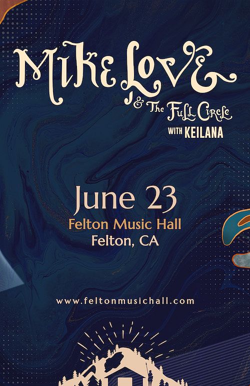 Mike Love & The Full Circle Tickets at Felton Music Hall in Felton by ...