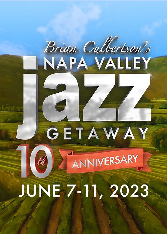 2023 Napa Valley Jazz Getaway - Thursday June 08 Tickets at Grand ...