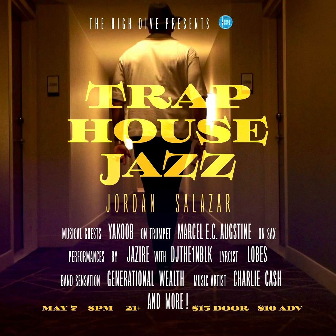 Trap House Jazz w/ Jordan Salazar, Jazir'e w/ Sync Tanc, and more ...