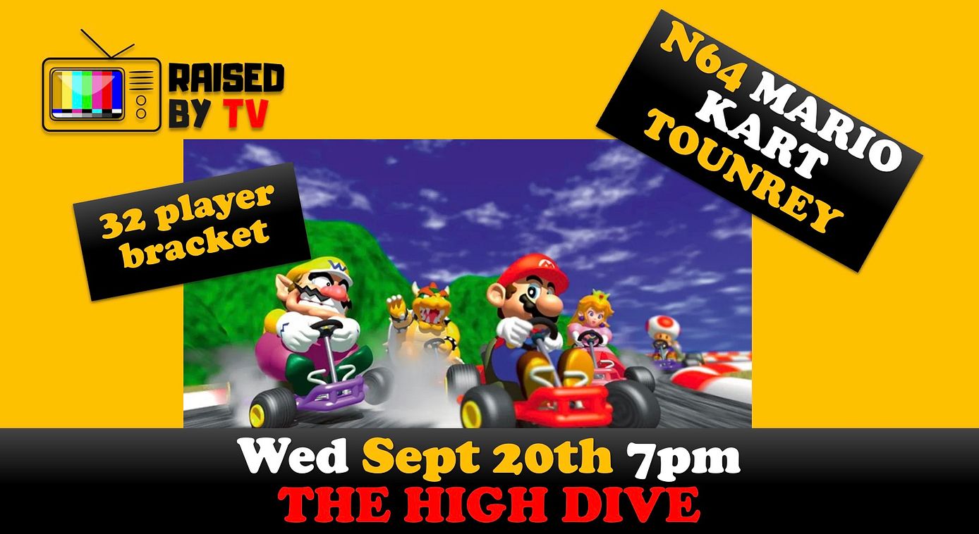RAISED BY TV: MARIO KART N64 TOURNAMENT Tickets at High Dive in Seattle ...