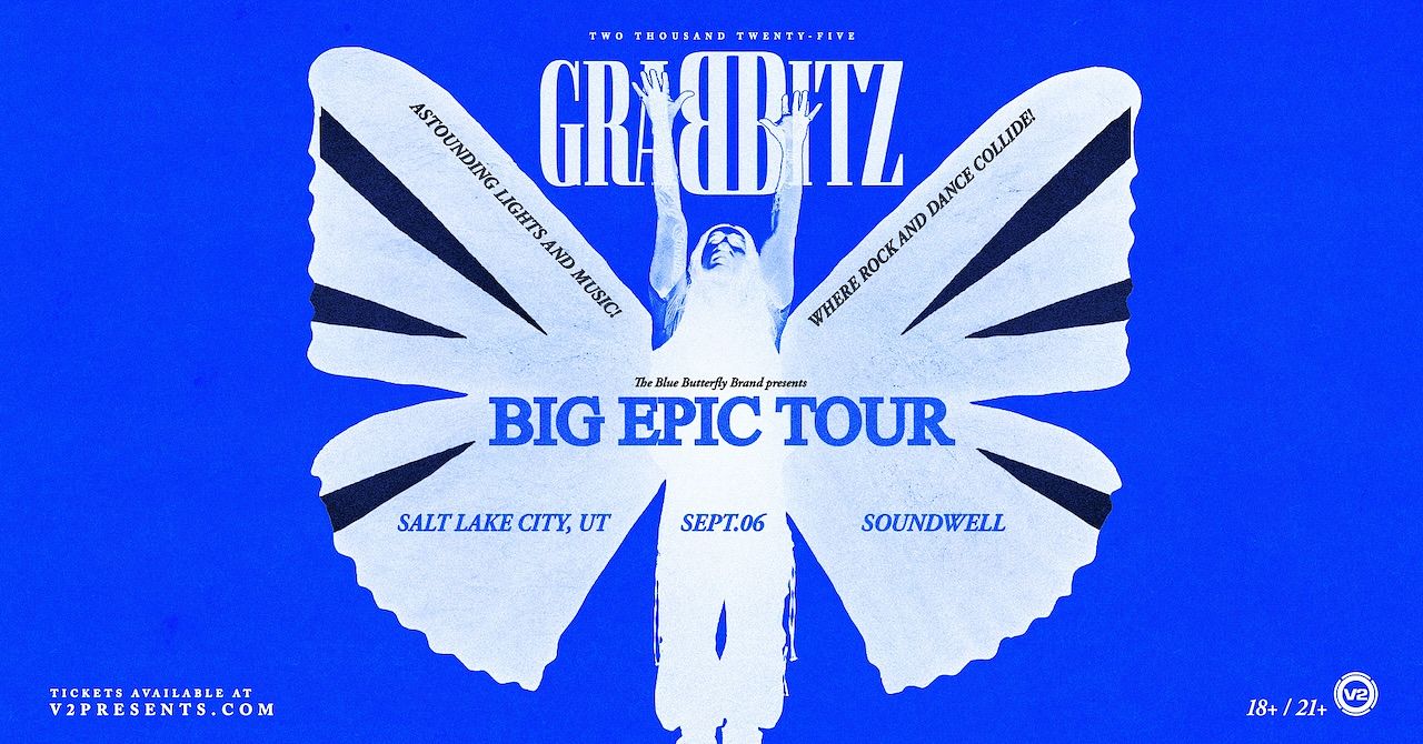 GRABBITZ: BIG EPIC TOUR at SOUNDWELL Tickets at Soundwell in Salt Lake ...