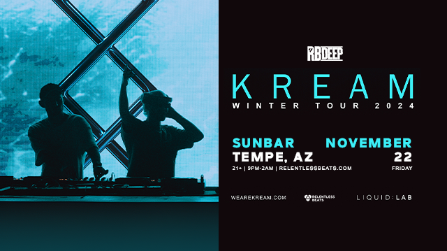 KREAM Tickets at Sunbar Tempe in Tempe by .Relentless Beats | Tixr