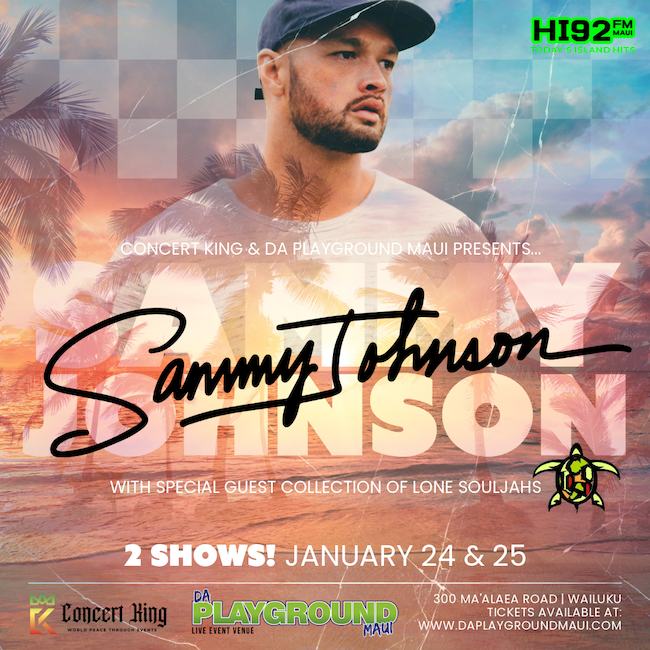 SAMMY JOHNSON JANUARY 24 Tickets at da Playground Maui in Wailuku by Da ...