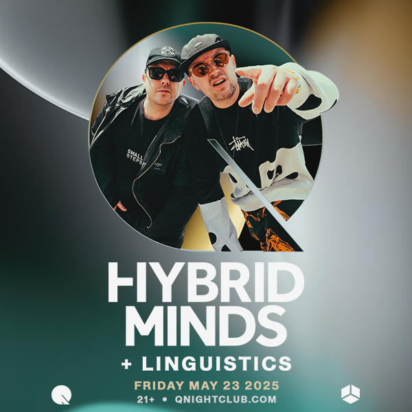 HYBRID MINDS Tickets at Q Nightclub in Seattle by Q Nightclub | Tixr