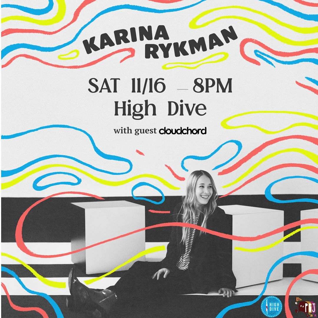 KARINA RYKMAN with Cloudchord Tickets at High Dive in Seattle by High Dive | Tixr