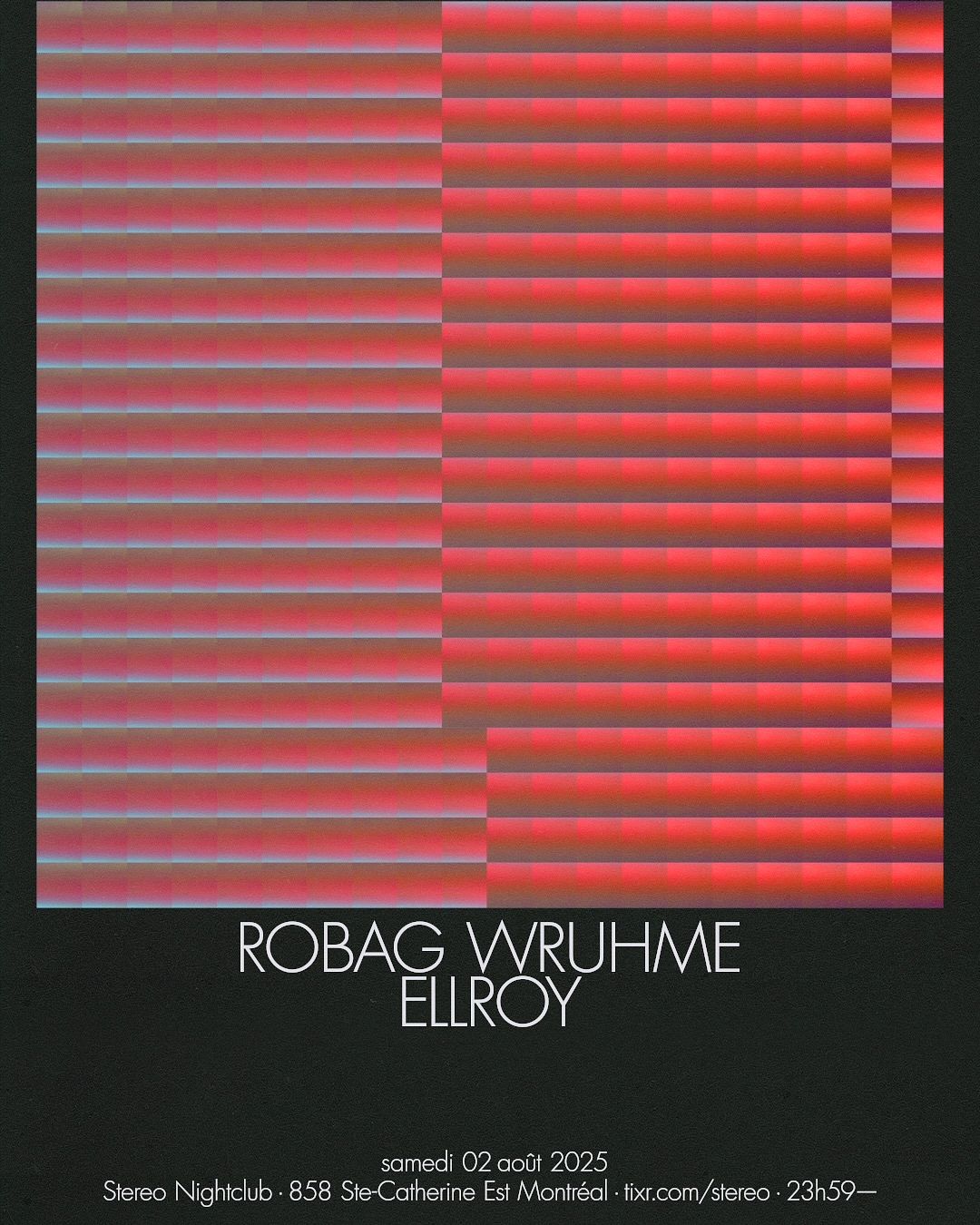 ROBAG WRUHME | ELLROY Tickets at Stereo in Montréal by Stereo | Tixr