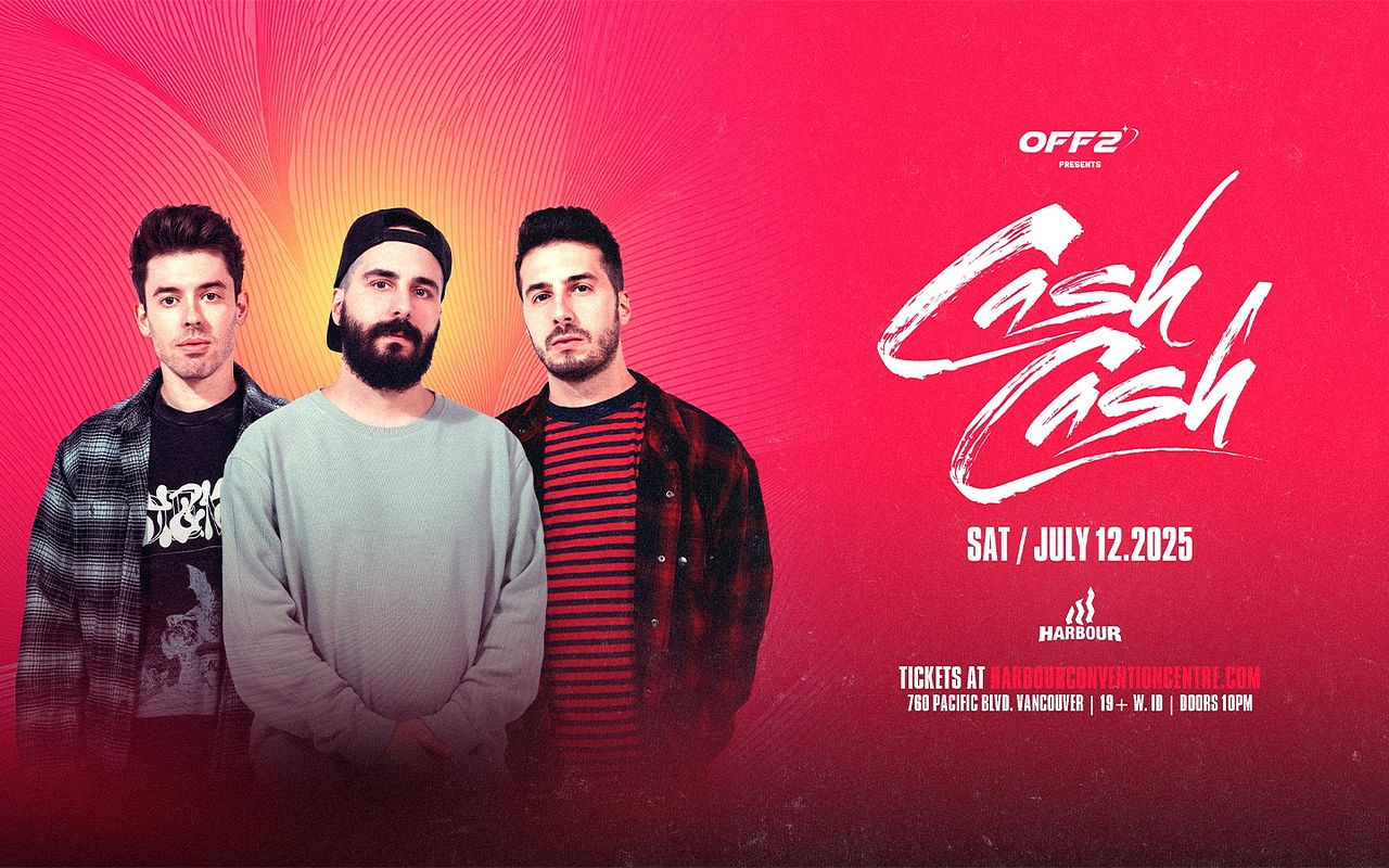 Cash Cash Tickets at Harbour Event & Convention Centre in Vancouver by ...