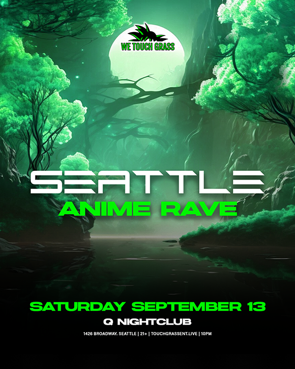 WETOUCHGRASS PRESENTS: ANIME RAVE Tickets at Q Nightclub in Seattle by ...