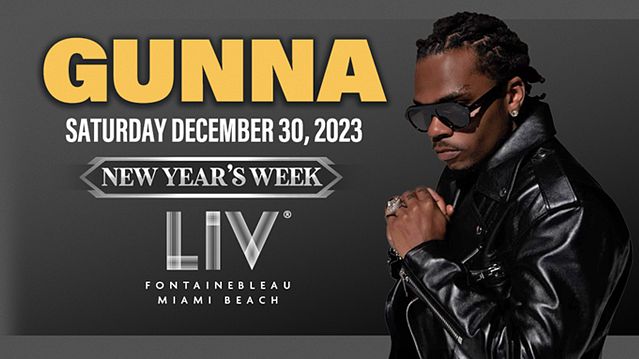 Gunna Tickets at LIV in Miami Beach by LIV | Tixr