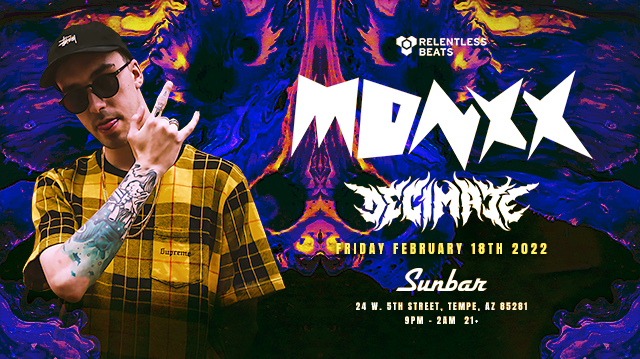 Monxx Tickets at Sunbar Tempe in Tempe by .Relentless Beats | Tixr