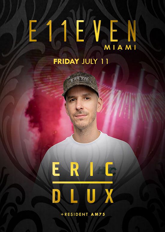 ERIC DLUX FRIDAY NIGHT Tickets at E11EVEN Miami in Miami by 11 Miami | Tixr
