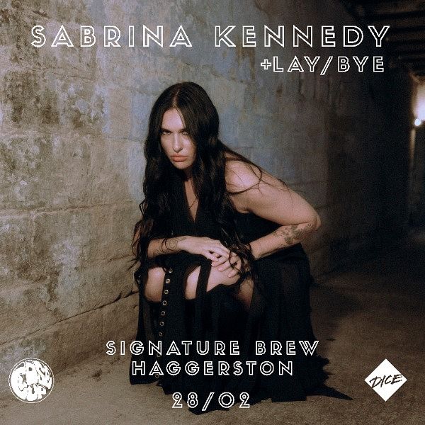 CloseUp: Sabrina Kennedy + Lay Bye | London Tickets at Signature Brew ...