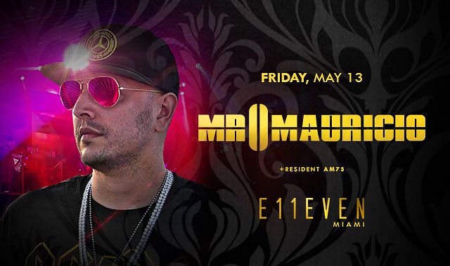MR MAURICIO Tickets at E11EVEN Miami in Miami by 11 Miami | Tixr