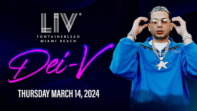 Dei-V Tickets at LIV in Miami Beach by LIV | Tixr