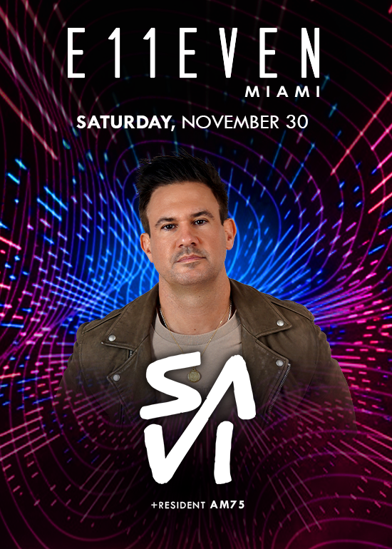 SAVI Tickets at E11EVEN Miami in Miami by 11 Miami | Tixr