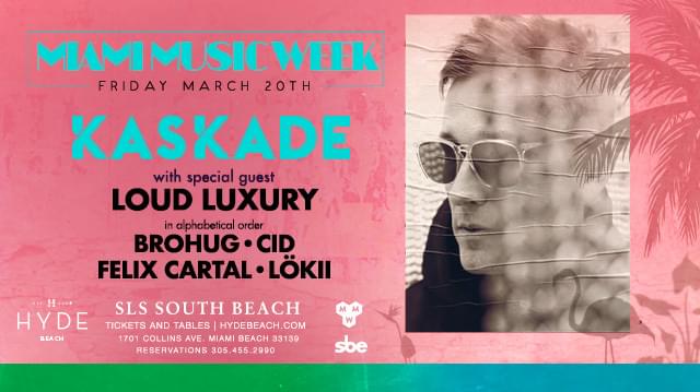 Miami Music Week 2020 | KASKADE Tickets at Hyde Beach in Miami Beach by ...