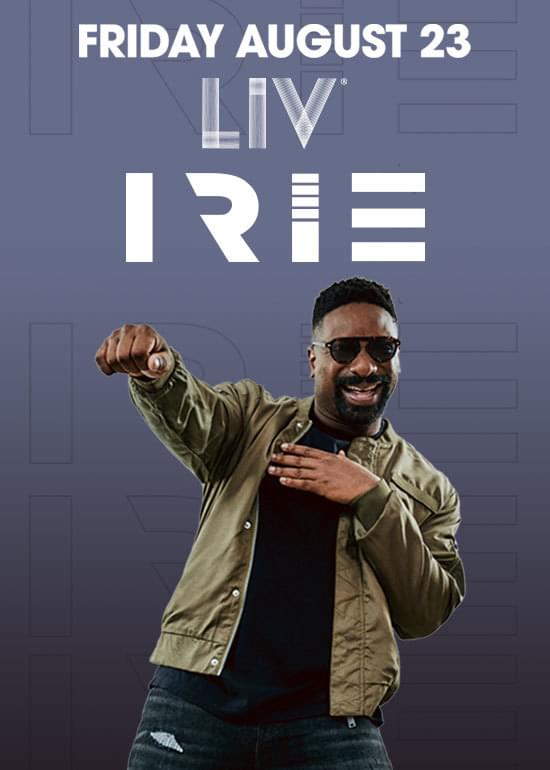 DJ Irie Tickets at LIV in Miami Beach by LIV | Tixr