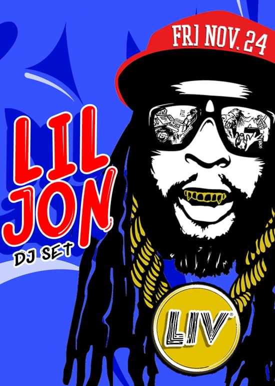 Lil Jon Tickets at LIV in Miami Beach by LIV | Tixr